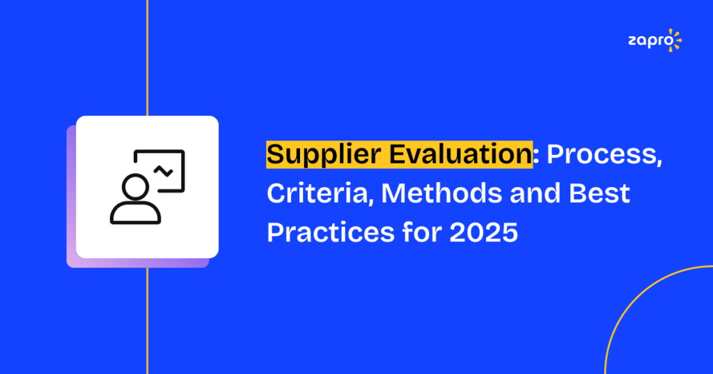 Supplier Evaluation: Process, Criteria, Methods and Best Practices